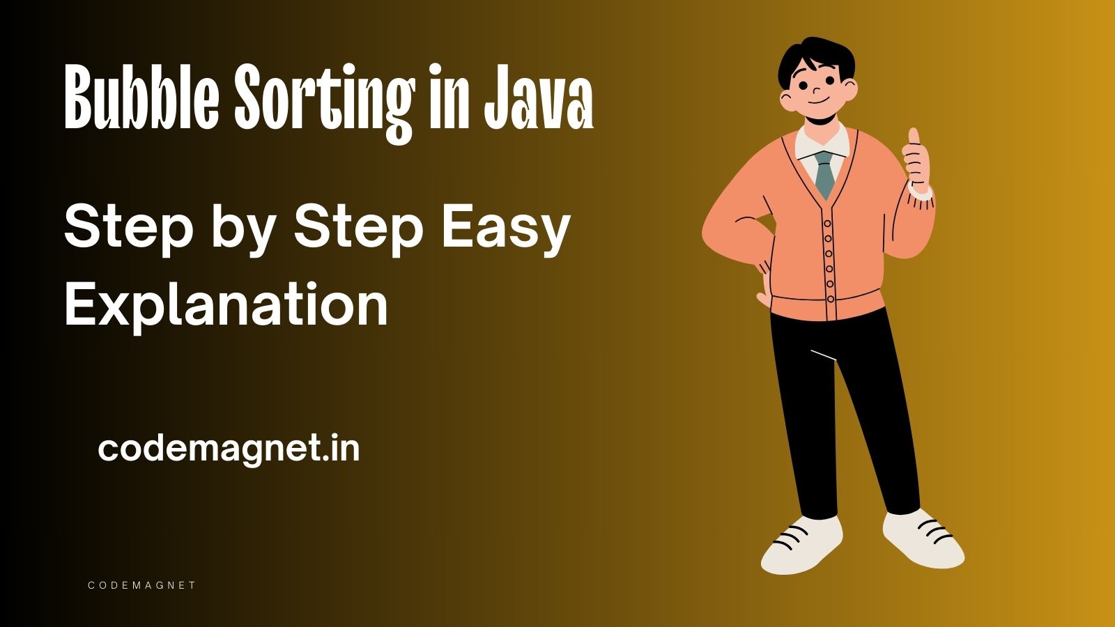 Sorting in Java - Bubble Sorting Algorithm - CodeMagnet