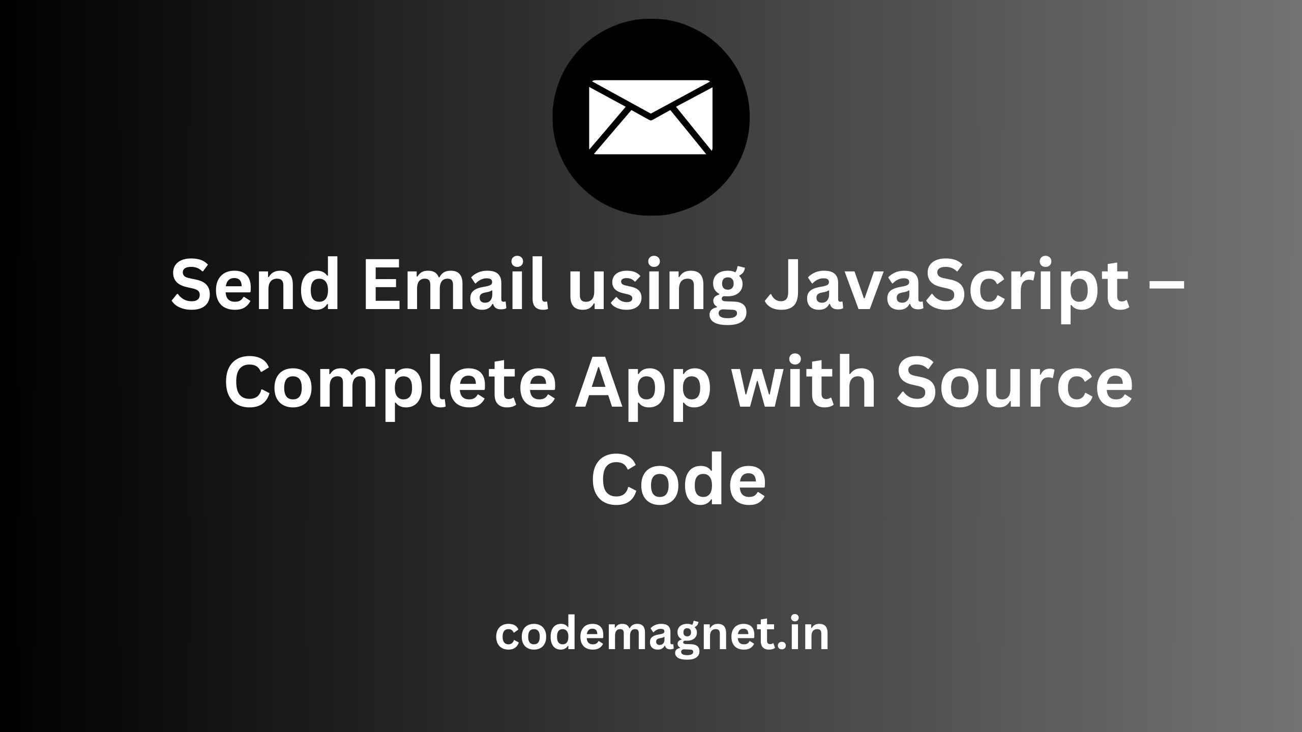 Send Email using JavaScript – Complete App with Source Code - CodeMagnet