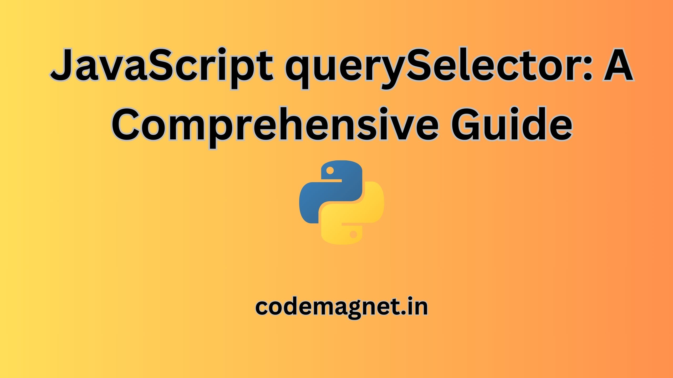 JavaScript querySelector: A Comprehensive Guide - CodeMagnet