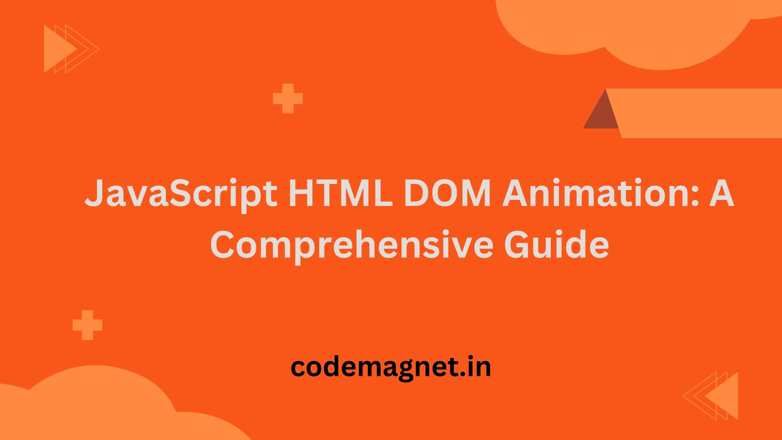 JavaScript HTML DOM Animation: A Comprehensive Guide - CodeMagnet