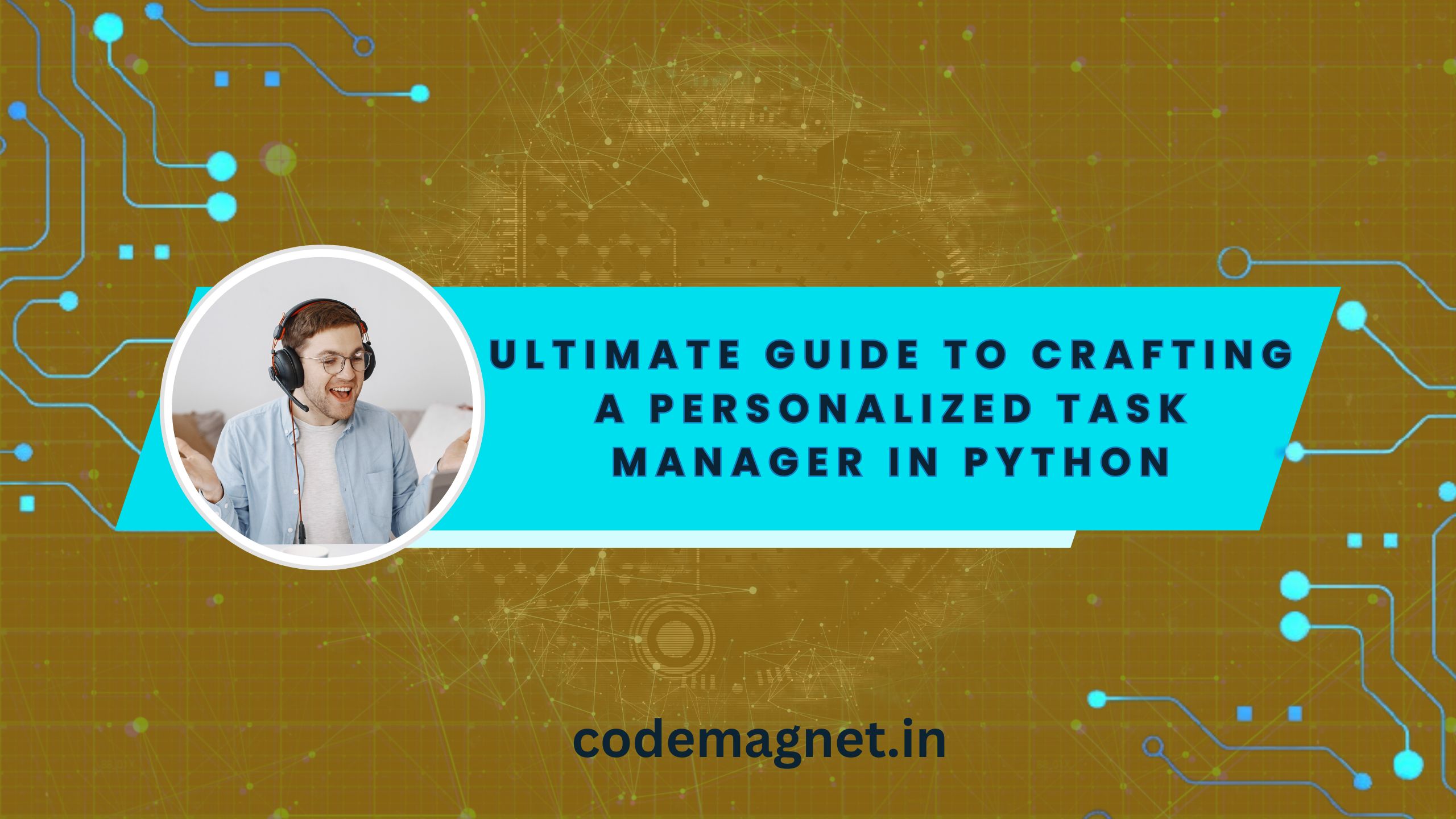 Ultimate Guide to Crafting a Personalized Task Manager in Python - CodeMagnet