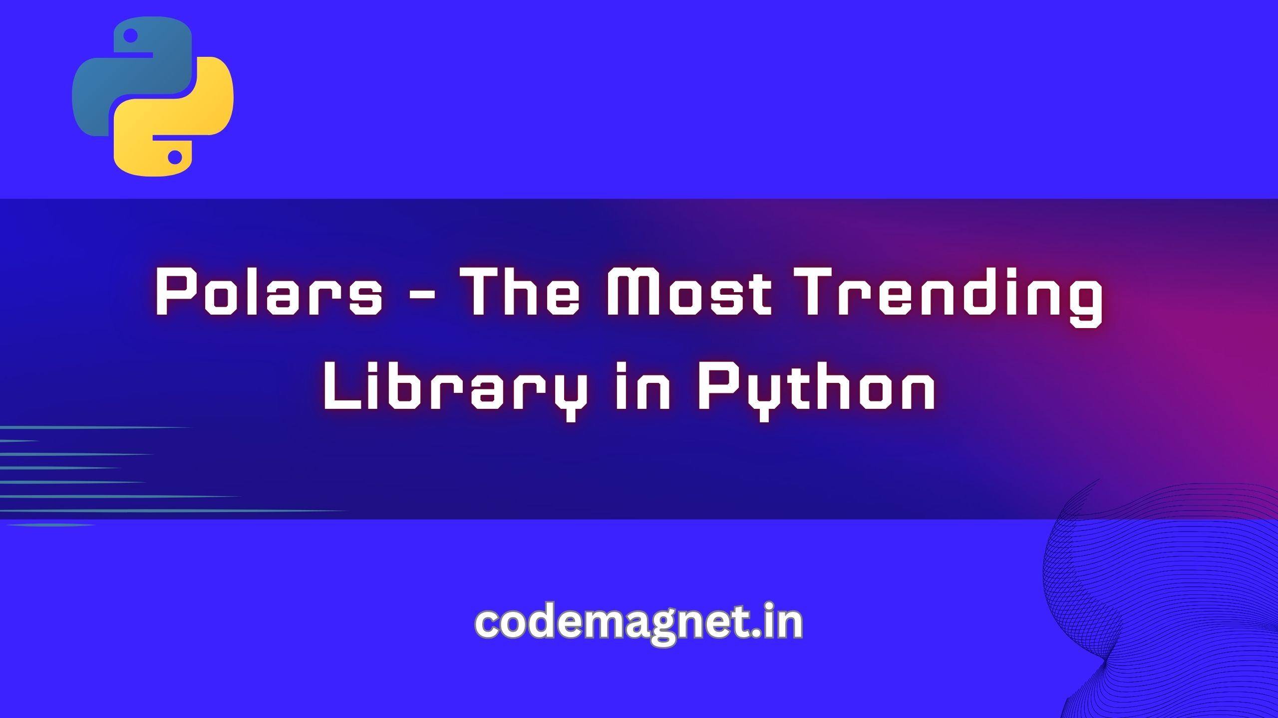 Polars - The Most Trending Library in Python - CodeMagnet